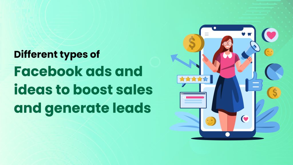Boost sales & generate leads: A complete guide to Facebook ad types